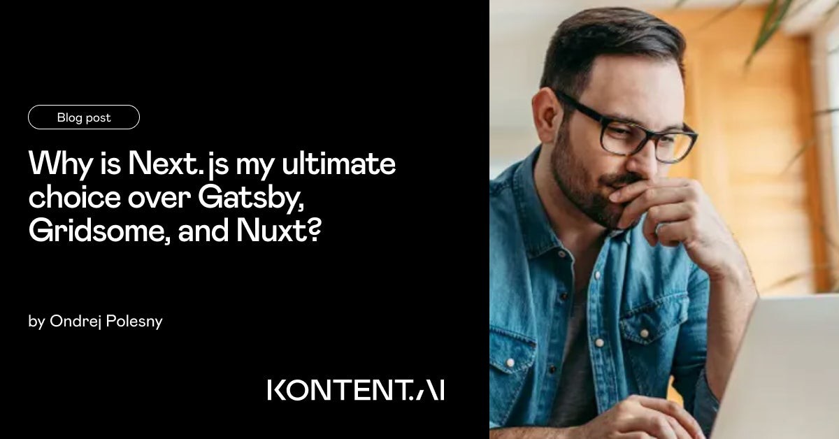 Why is Next.js my ultimate choice over Gatsby, Gridsome, and Nuxt? | Kontent.ai